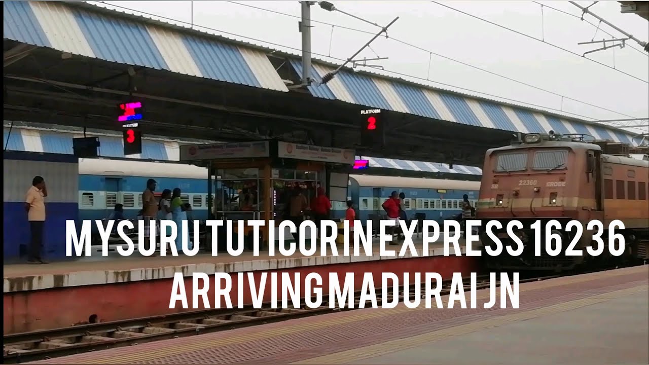 MYSURU TUTICORIN EXPRESS 16236 | ARRIVING MADURAI Jn With Train ...
