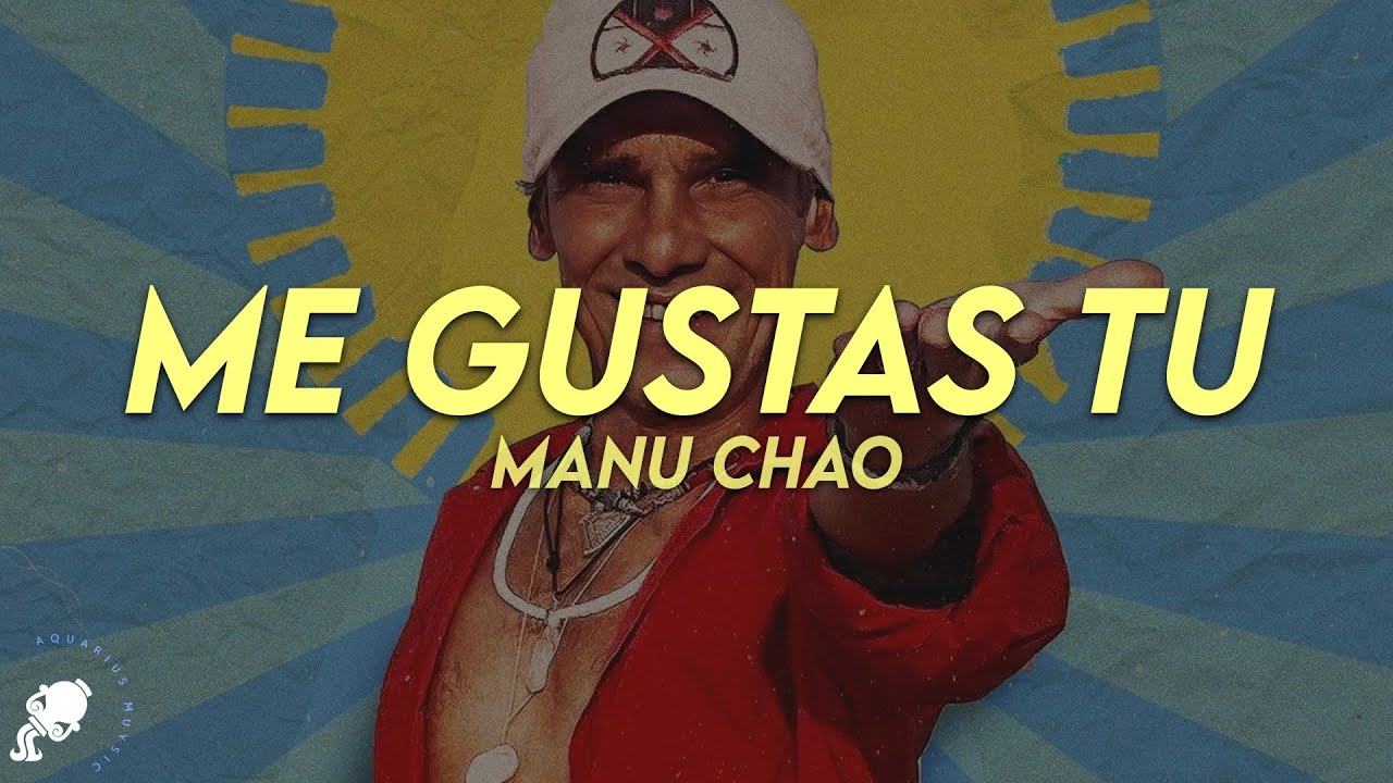 Manu Chao - Me Gustas Tu (Letra) - YouTube