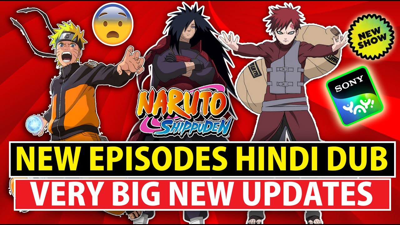 Naruto Shippuden Hindi Dub New EPISODES BIG UPDATES By Sony YAY ...