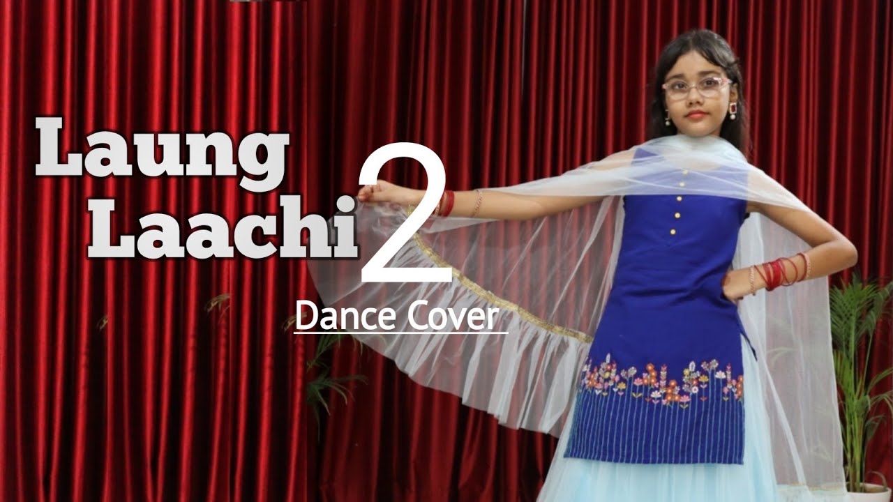 laung Laachi 2 | Dance | Abhigyaa Jain Dance| Laung Laachi | Long Lachi ...