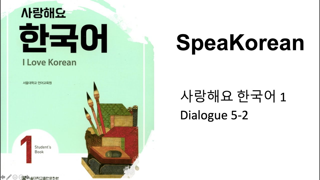 [SpeaKorean] I Love Korean 1: Dialogue Unit 5 - 2 - YouTube