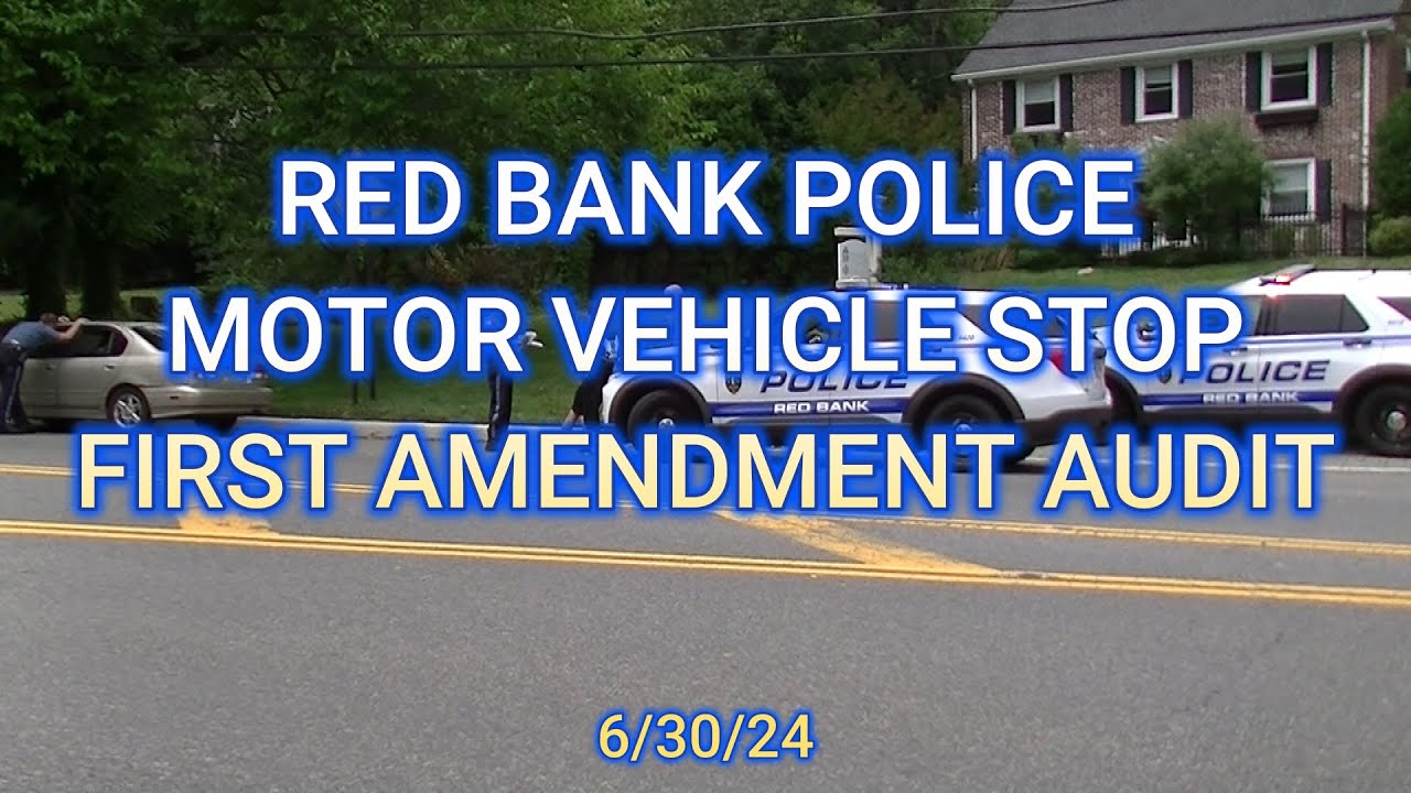 Red Bank PD MV Stop 1A Audit 6/30/24 - YouTube