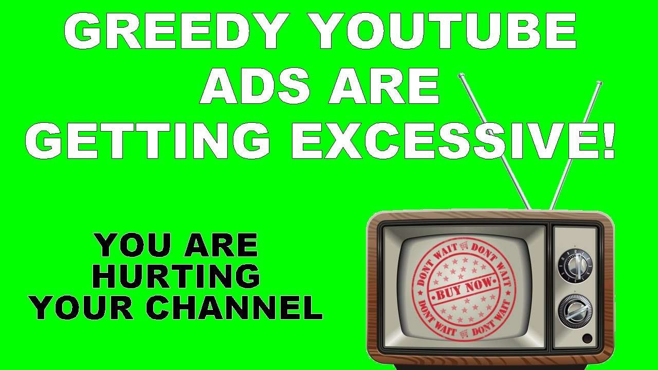 GREEDY YOUTUBE CHANNELS TOO MANY ADS KEEPS VIEWERS AWAY - YouTube