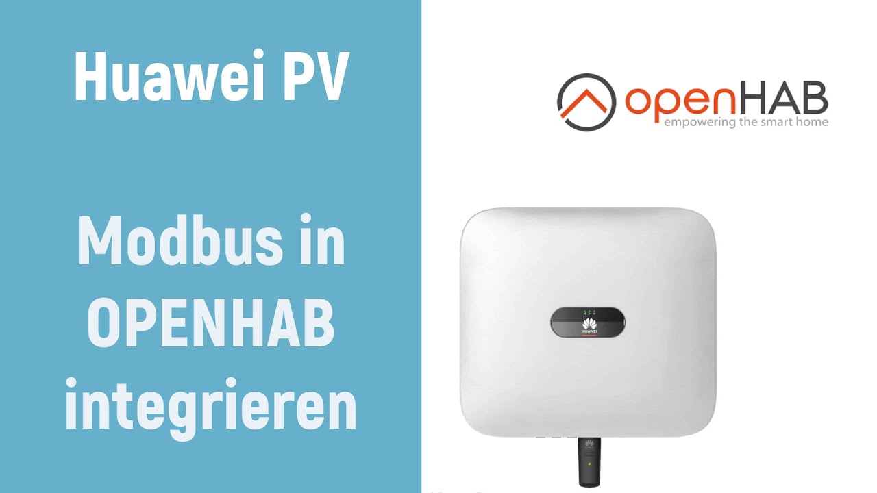 Openhab Schritt für Schritt Modbus Anbindung Huawei Wechselrichter ...