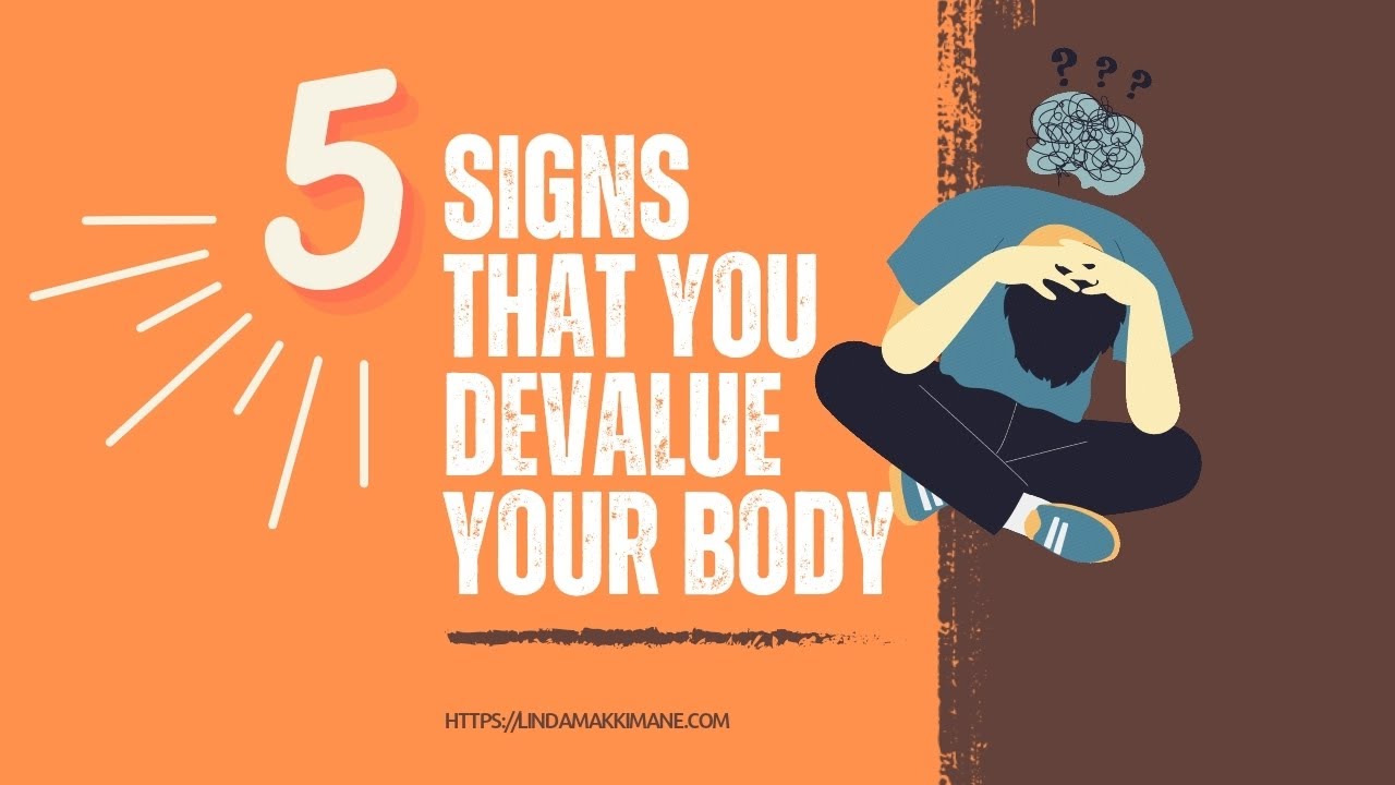 5 Signs That You Devalue Your Body - YouTube