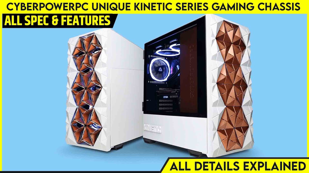 CyberPowerPC Unique KINETIC Series Gaming Chassis Launched With ...