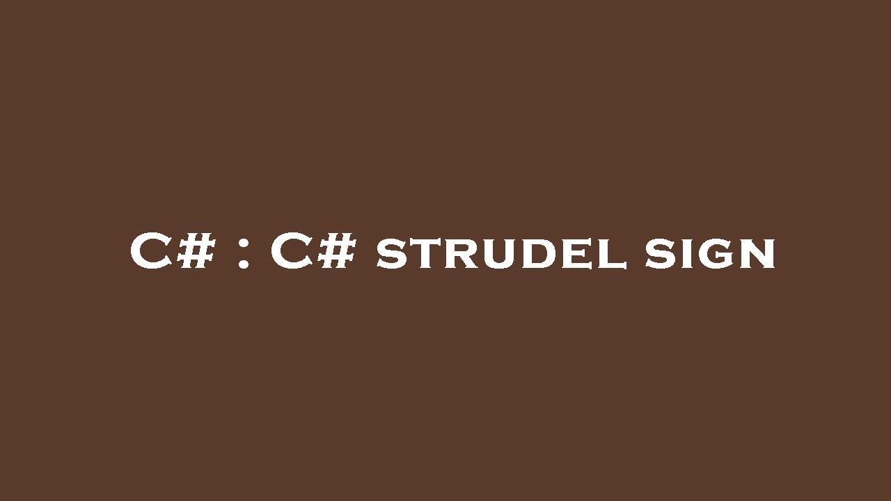 C# : C# strudel sign - YouTube