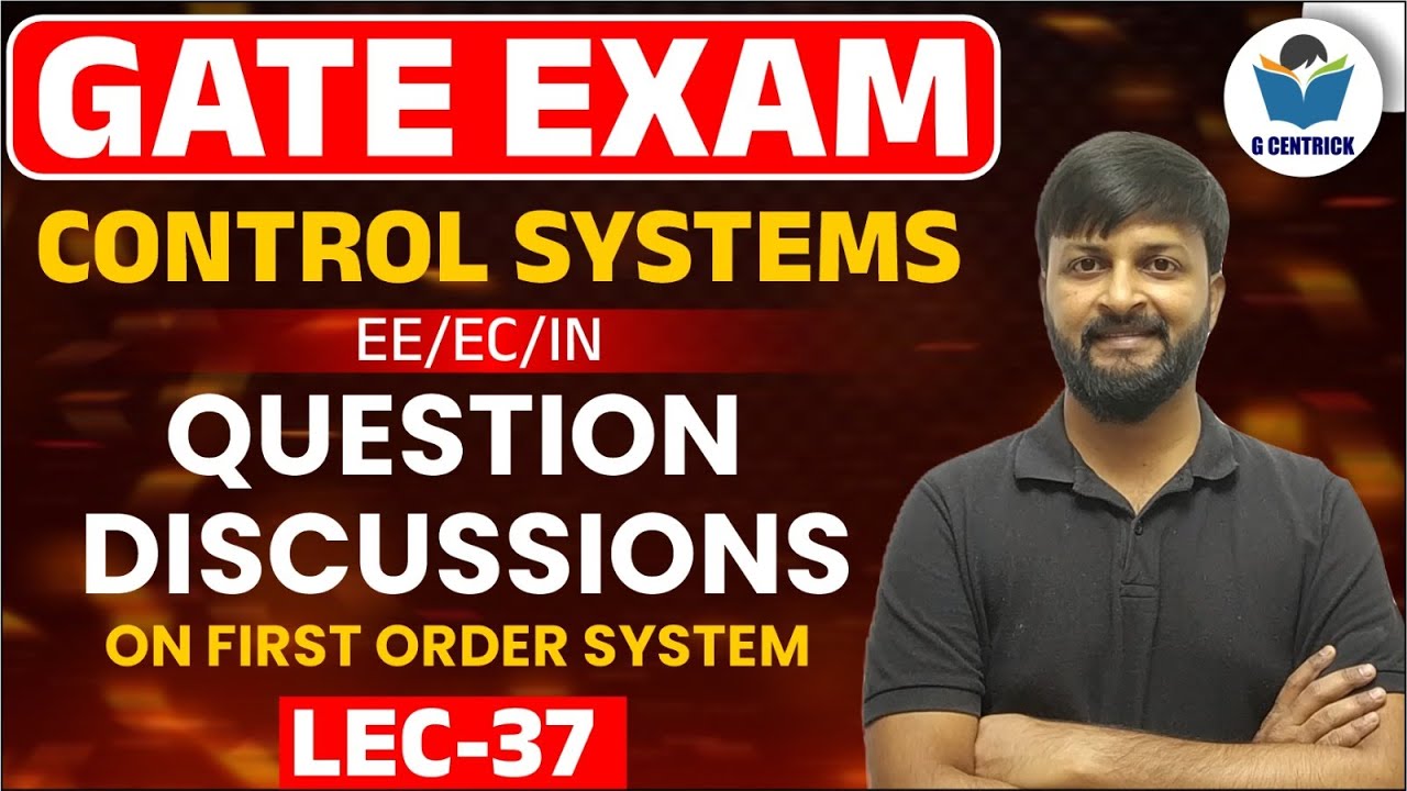 Lec 37 Question Discussion on First Order System || Control System ...