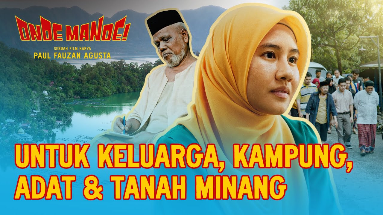 UNTUK KELUARGA, KAMPUNG, ADAT, DAN TANAH MINANG | FILM ONDE MANDE ...