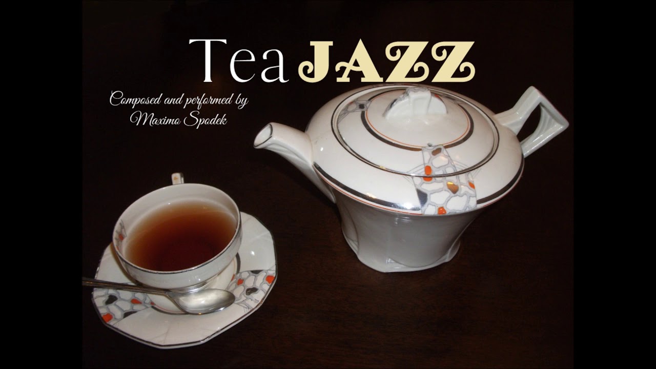 TEA TIME JAZZ PIANO, AMBIENT AND RELAX MUSIC, BACKGROUND INSTRUMENTAL ...