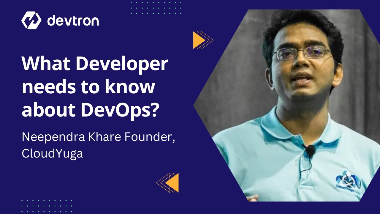 What Developer needs to know about DevOps? | ContainerTalks | ft. Neependra Khare Founder ...