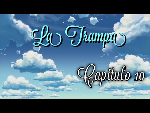 La Trampa Capítulo 10 Parte 1