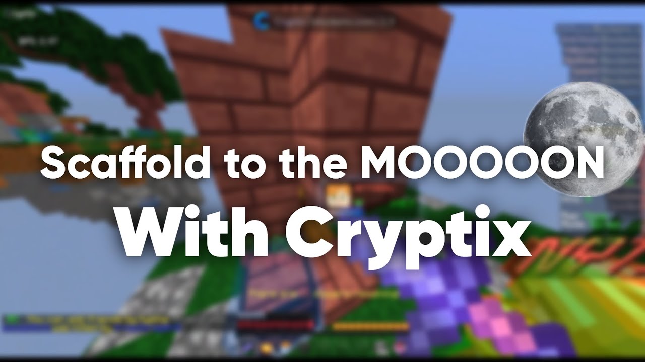 Scaffold To The Mooooooooooon With Cryptix | w/Cryptix - YouTube