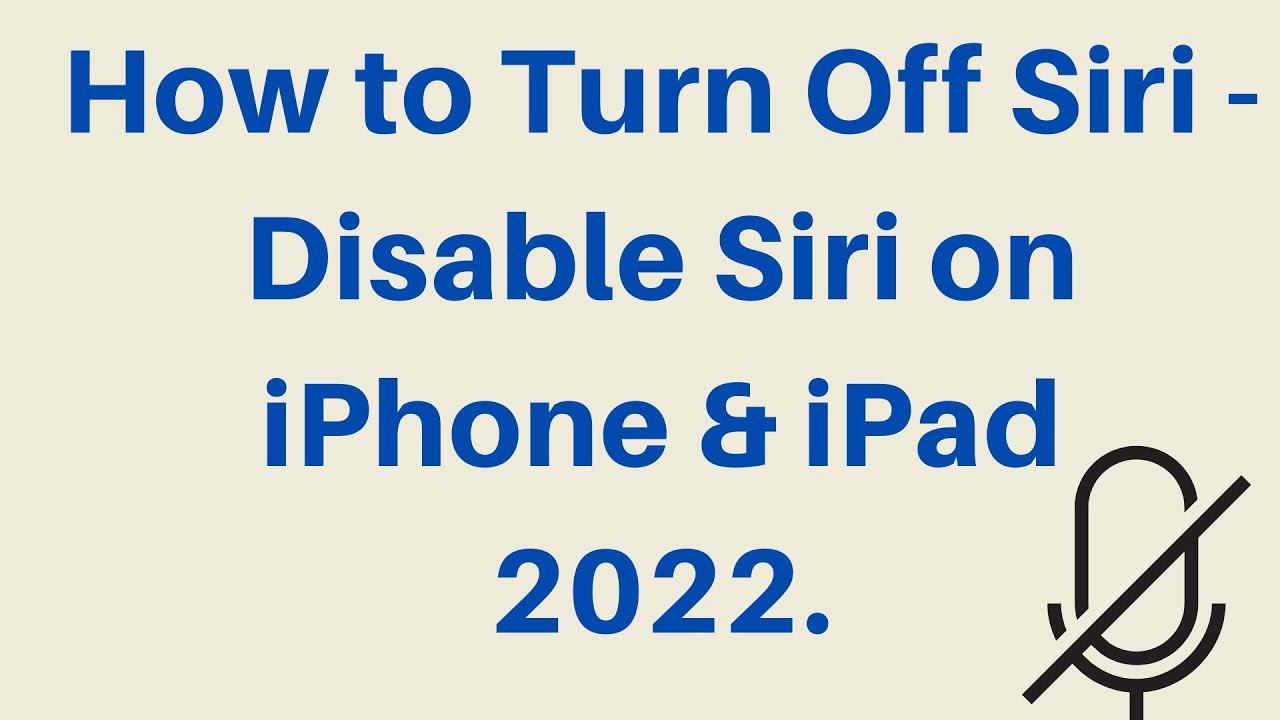 How to Turn Off Siri - Disable Siri on iPhone & iPad - 2022. - YouTube