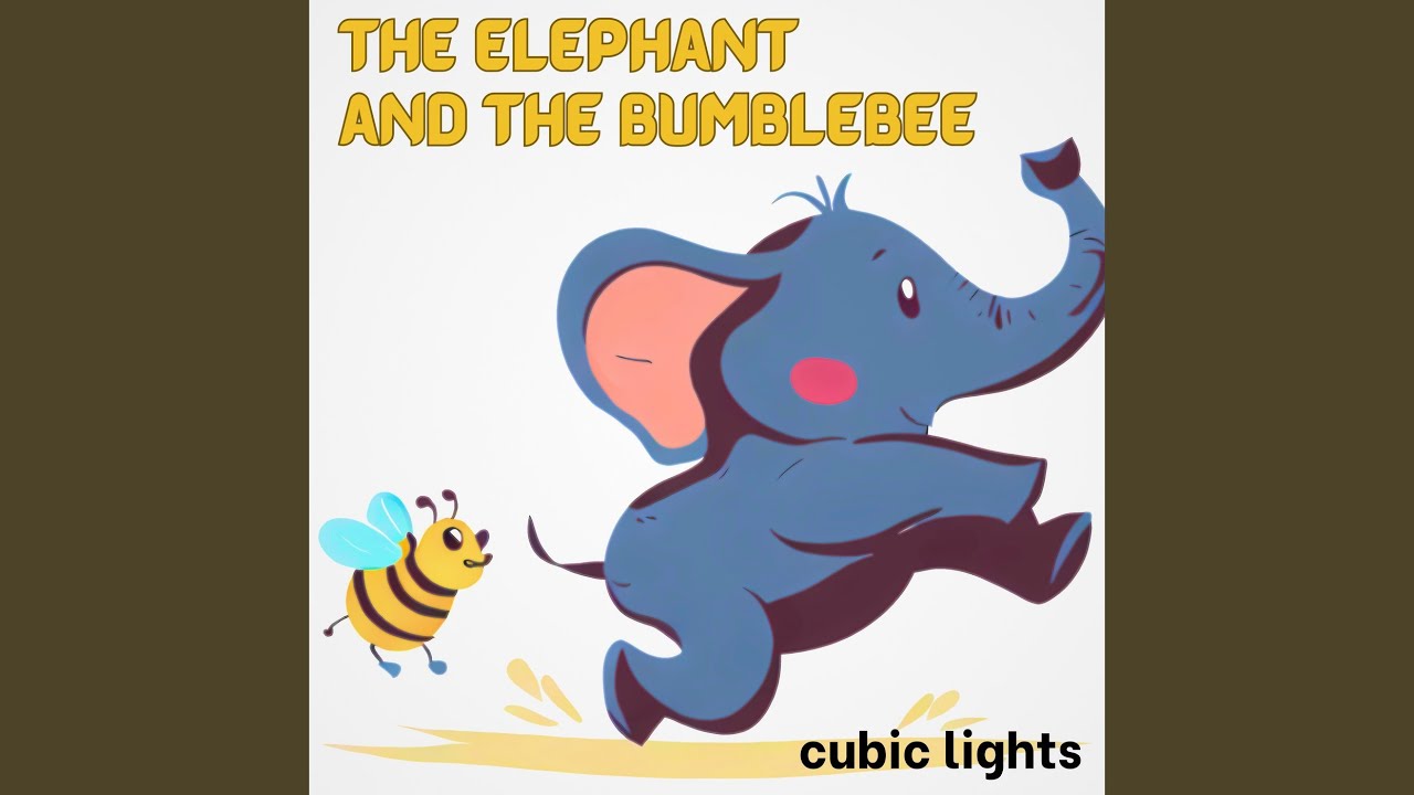 The Elephant and the Bumblebee - YouTube