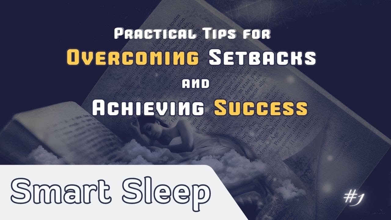 #1 Smart Sleep: Practical Tips for Overcoming Setbacks and Achieving Success | #relaxingmusic ...