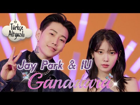 Jay Park (박재범) ft IU (아이유) - Ganadara Türkçe Altyazılı