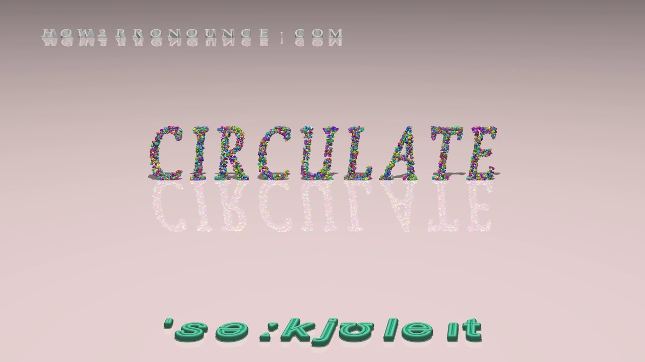 circulate - pronunciation + Examples in sentences and phrases - YouTube