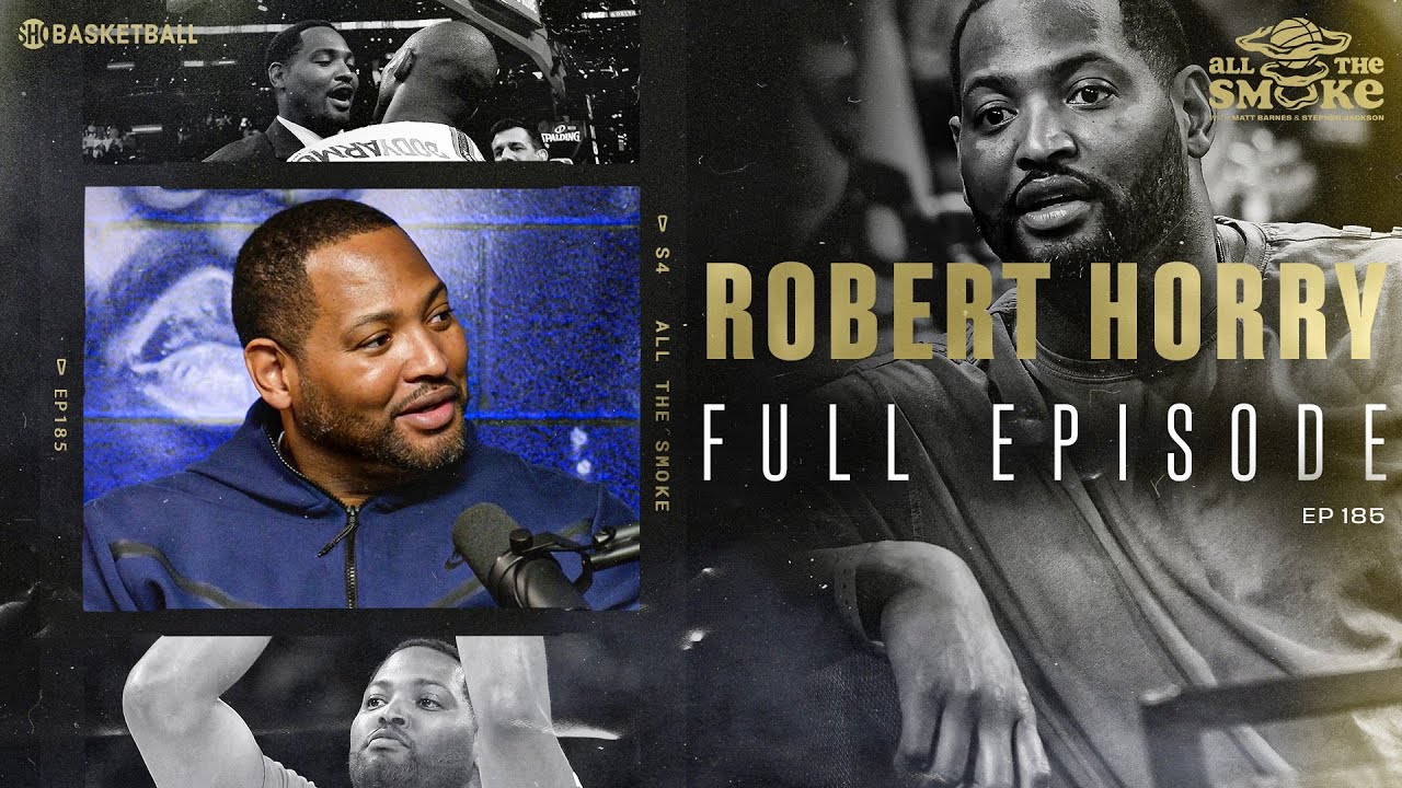 Robert Horry | Ep 185 | ALL THE SMOKE Full Episode | SHOWTIME ...