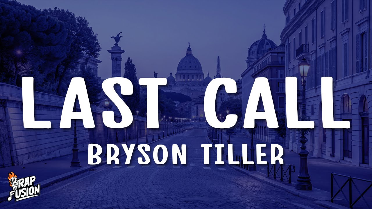 Bryson Tiller - Last Call (Lyrics) - YouTube