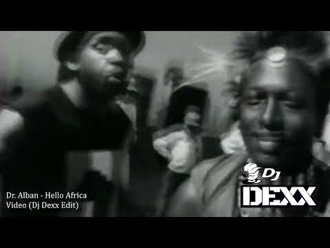 Dr. Alban - Hello Africa (Feat Leila K)(Dj Dexx Edit)®
