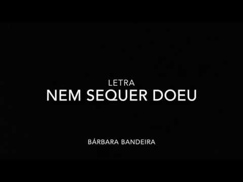 Nem sequer doeu | Letra