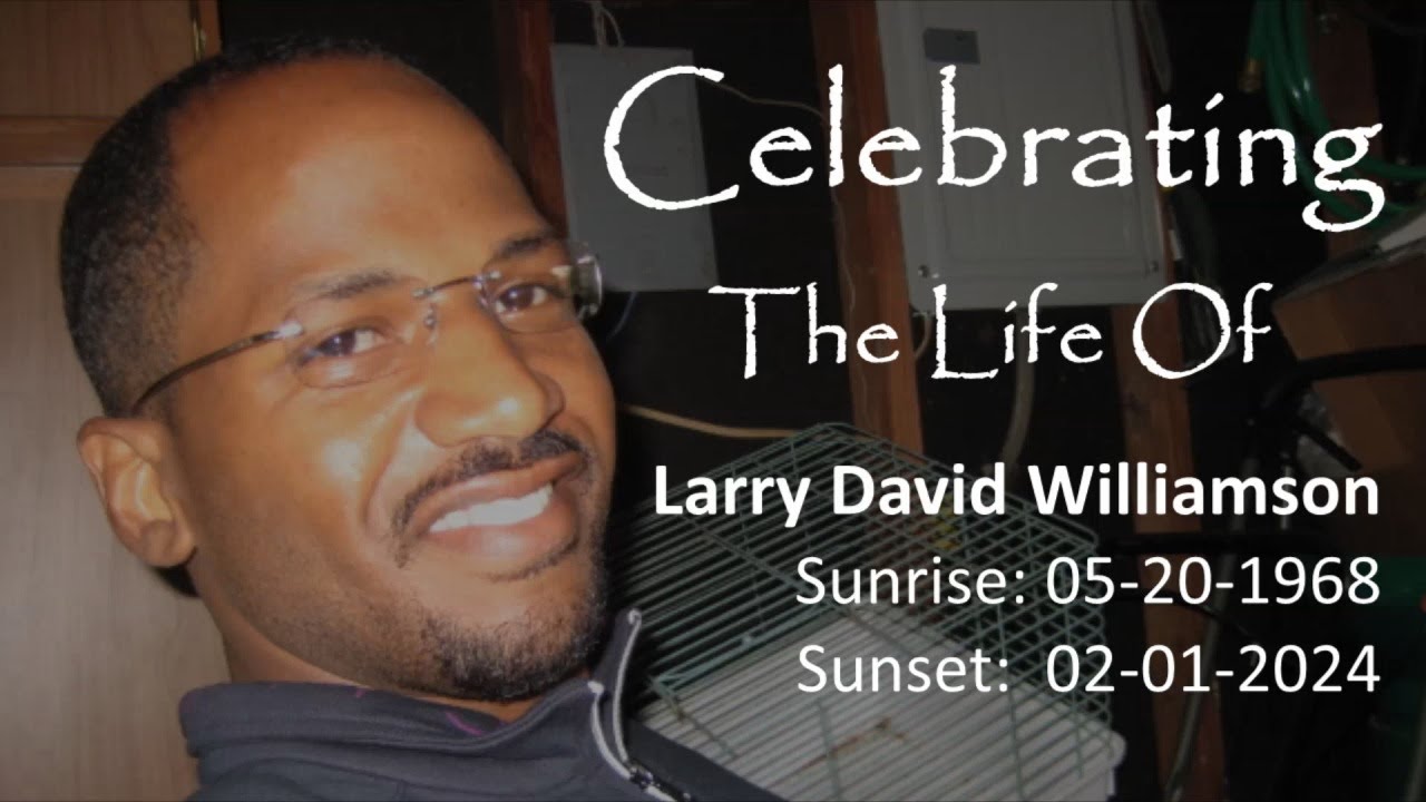 Celebrating the life of Larry David Williamson - YouTube
