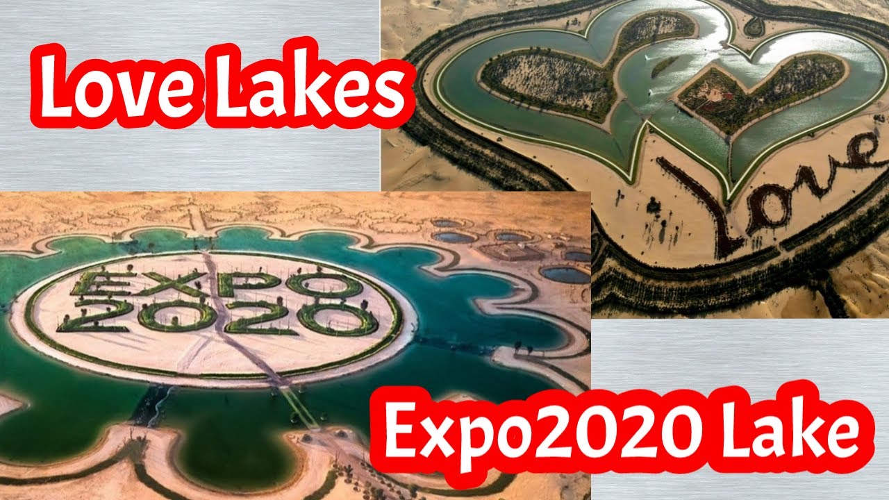 Expo 2020 Lake Dubai | Love Lake Dubai | Expo lake vs Love Lake ...