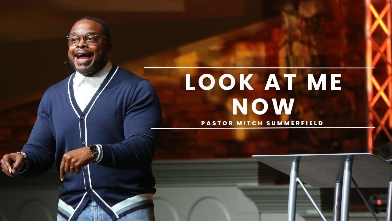 Look At Me Now | Word of God Fellowship Church with Pastor Mitch ...