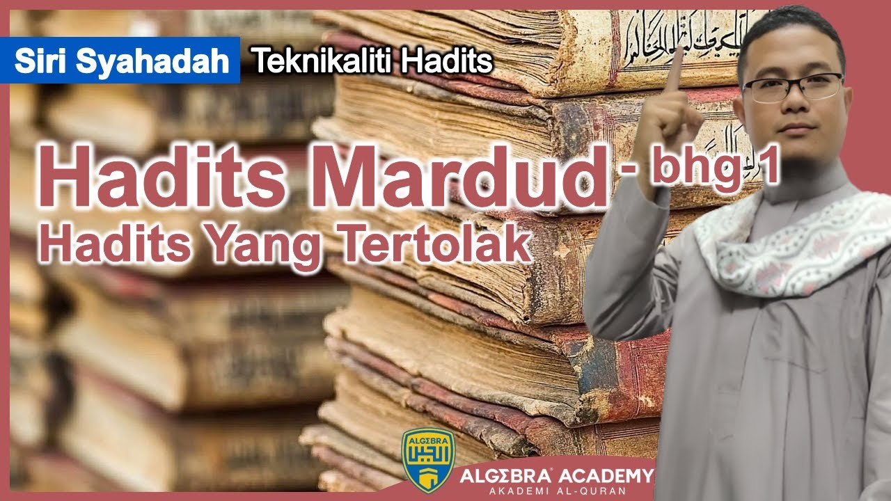 Hadits Mardud - Hadits Yang Tertolak - bhg 1 | Teknikaliti Hadits - YouTube