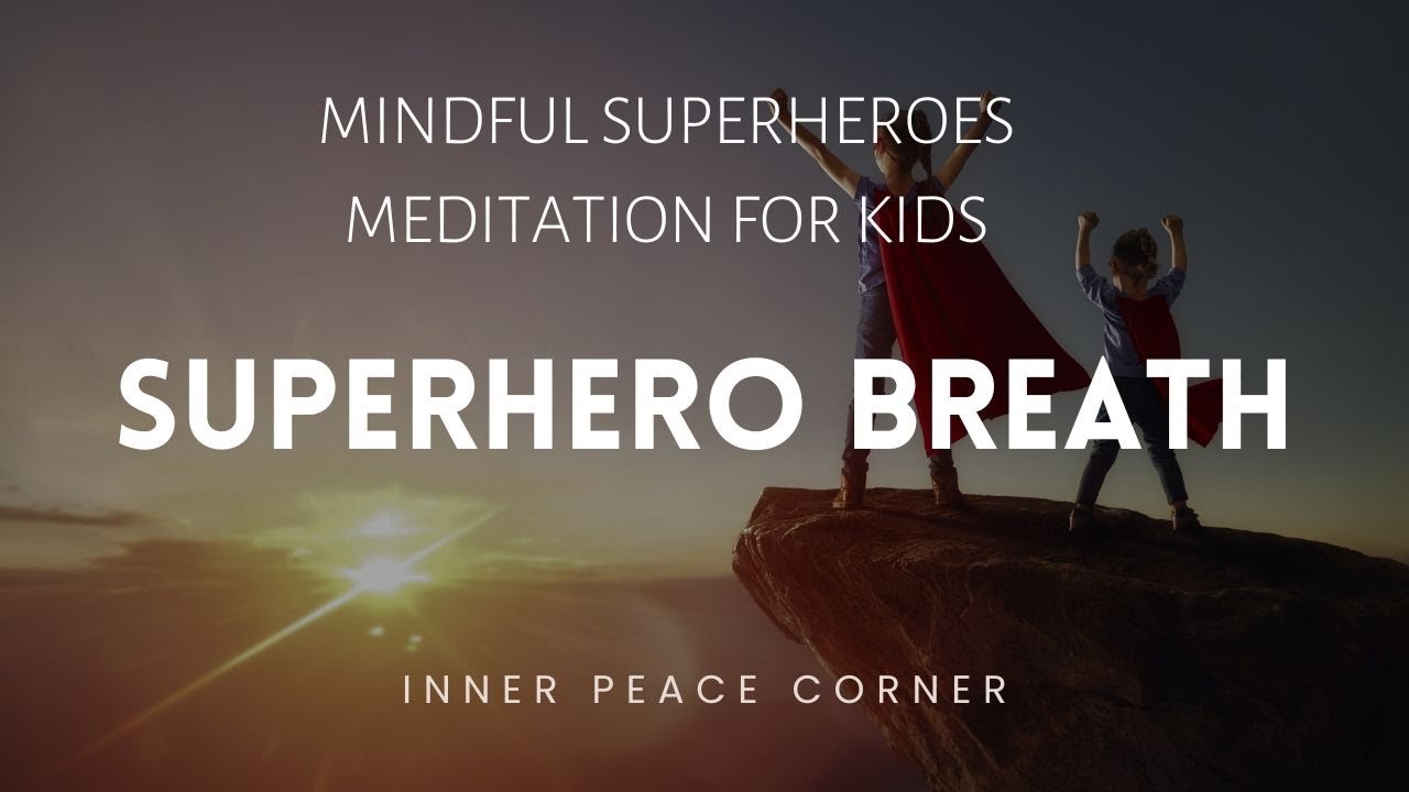 5 MINUTE | SUPERHERO BREATH | GUIDED MEDITATION & MINDFULNESS FOR KIDS ...