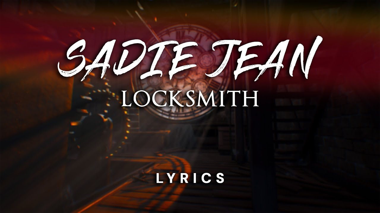 Sadie Jean - Locksmith (Lyrics Video) - YouTube