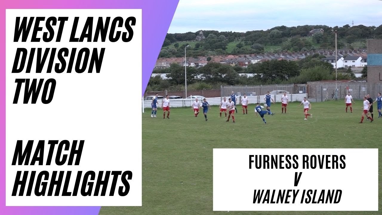 Furness Rovers v Walney Island | Match Highlights & Goals | Cumbrian ...