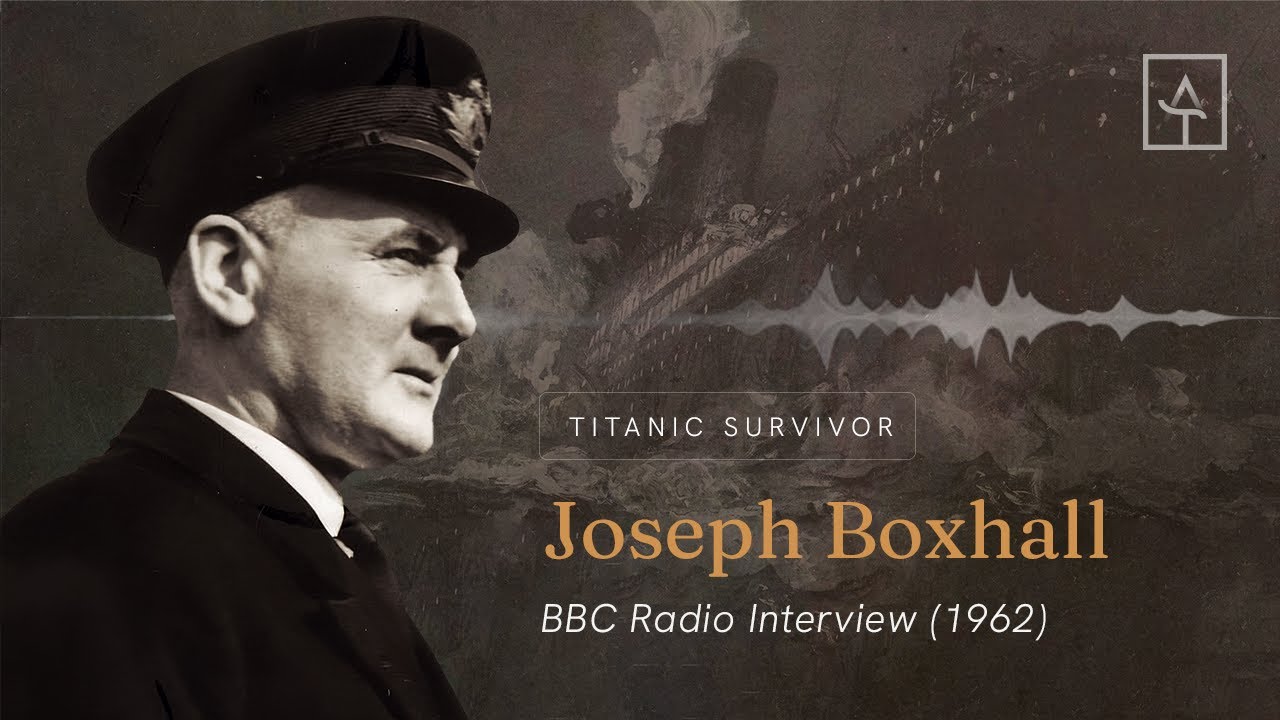 Titanic's Fourth Officer, Joseph Boxhall - BBC Radio Interview (1962 ...