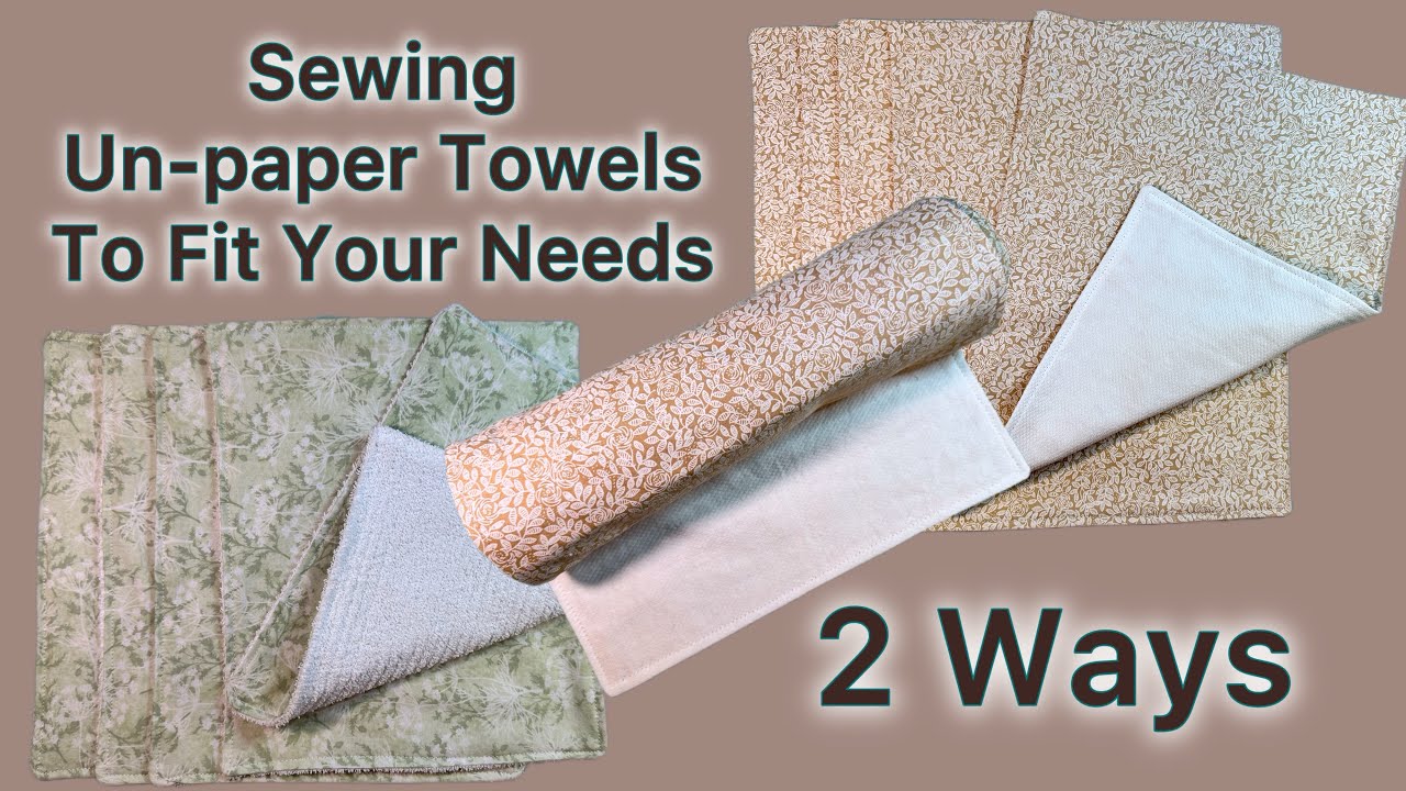 CUT DOWN ON PAPER TOWEL WASTE! Sewing un-paper towels, two ways to fit ...