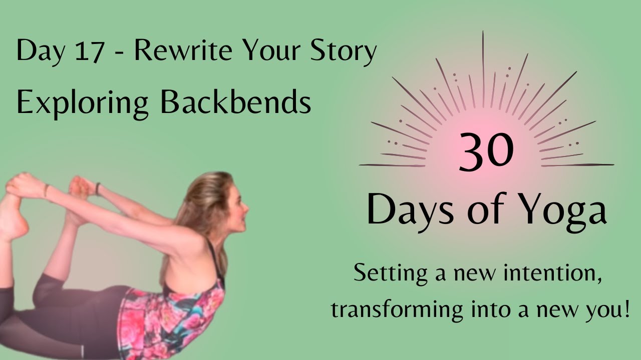 30 Days of Yoga - Day 17 - Rewrite Your Story - Slow Flow Exploring ...