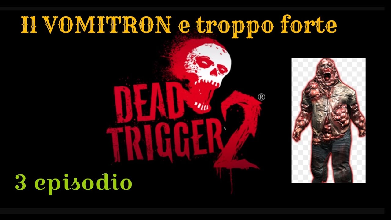 DEAD TRIGGER 2 3 ° episodio il vomitron e troppo forte - YouTube
