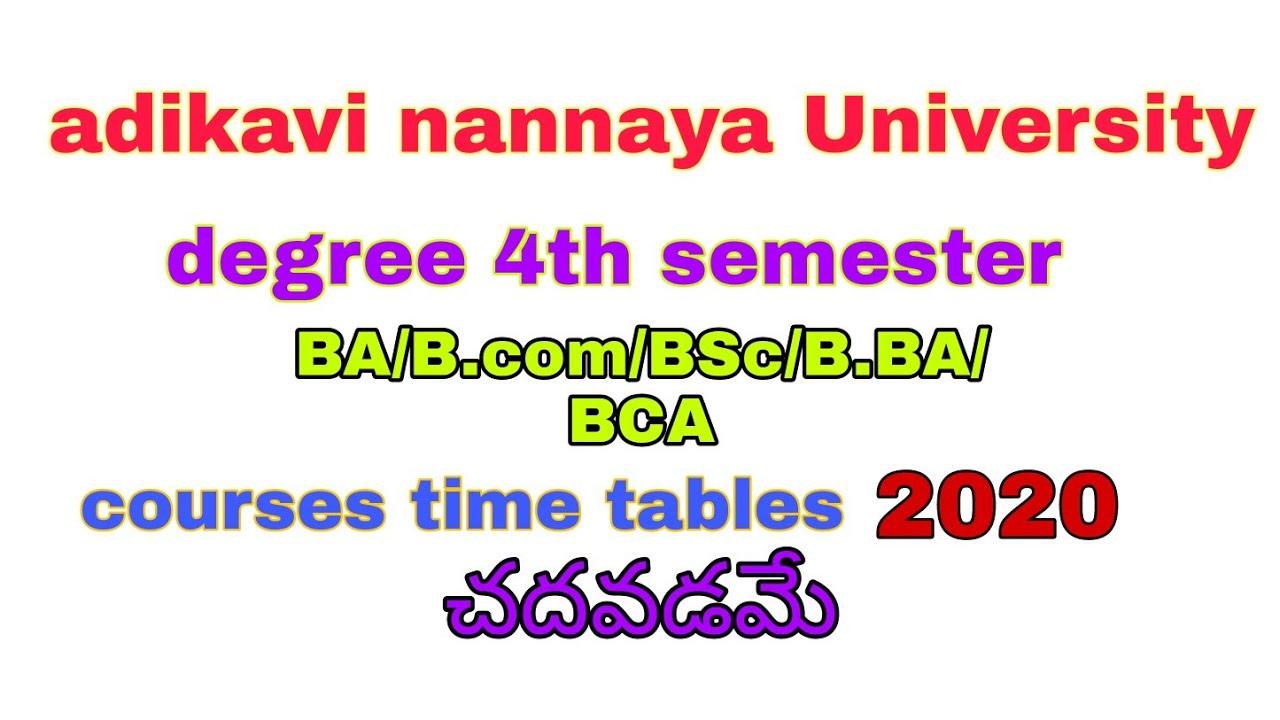 Adikavi nannaya Degree 4th semester exams time tables 2020|AKNU latest ...