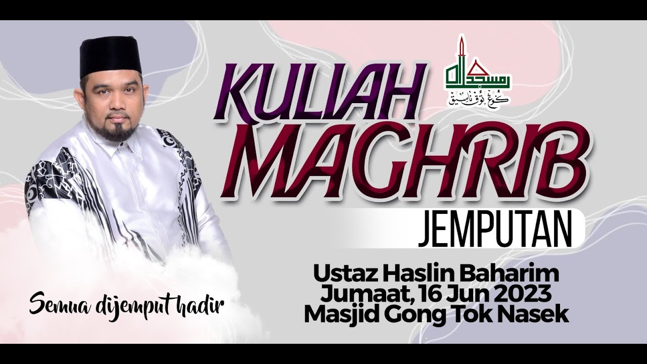 (16/06/2023) KULIAH MAGHRIB JEMPUTAN - USTAZ HASLIN BAHARIM - YouTube
