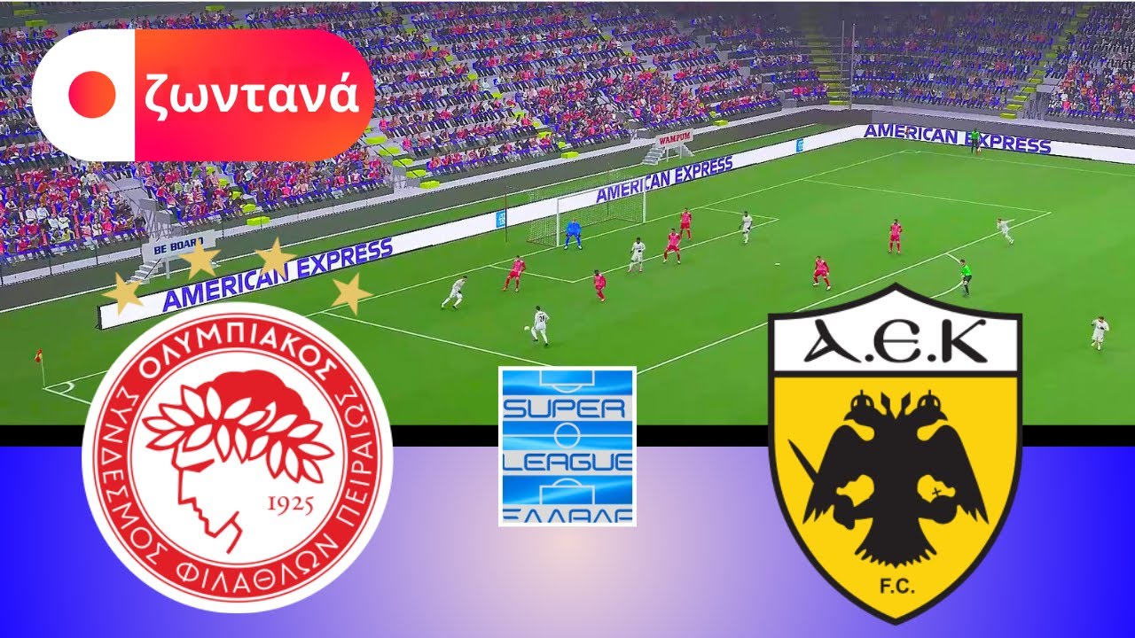 ζωντανά - Ολυμπιακός vs ΑΕΚ Αθηνών | Ελληνική Σούπερ Λίγκα 2024-25 ...
