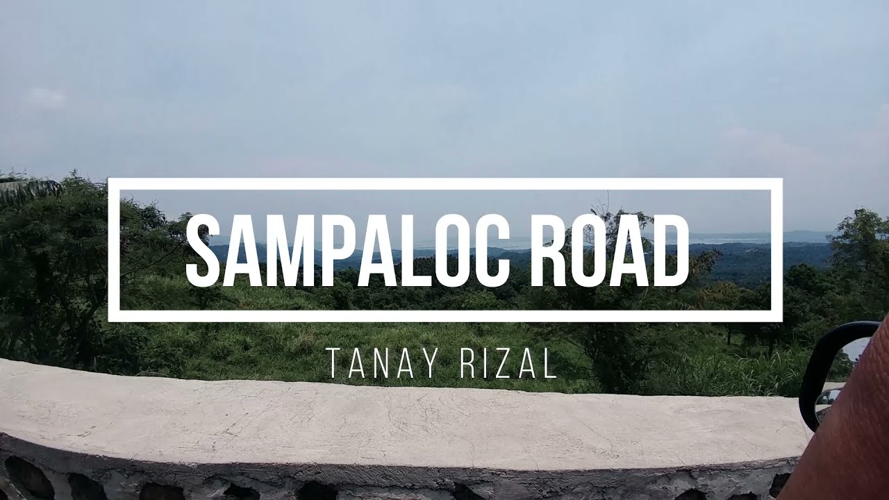 Sampaloc Road | Tanay Rizal | Roadtrip - YouTube