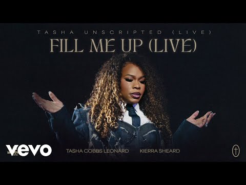 Tasha Cobbs Leonard, Kierra Sheard - Fill Me Up (Live / Audio)