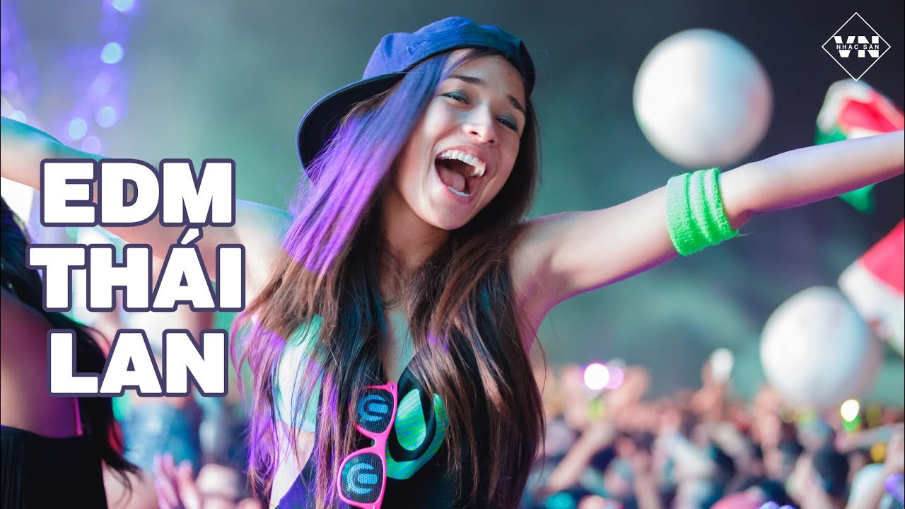 Nonstop 2018 - EDM Thái Lan Remix Gây Nghiện 2018 - Dj Thai Lan Hay Mới Nhất - YouTube