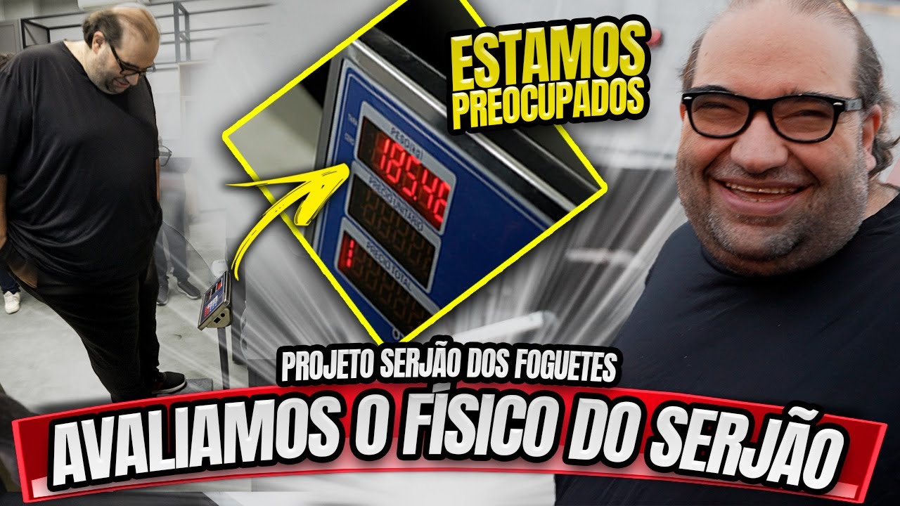 AVALIAMOS O FÍSICO DO SERJÃO DOS FOGUETES - ESTAMOS PREOCUPADOS - #EP1 ...