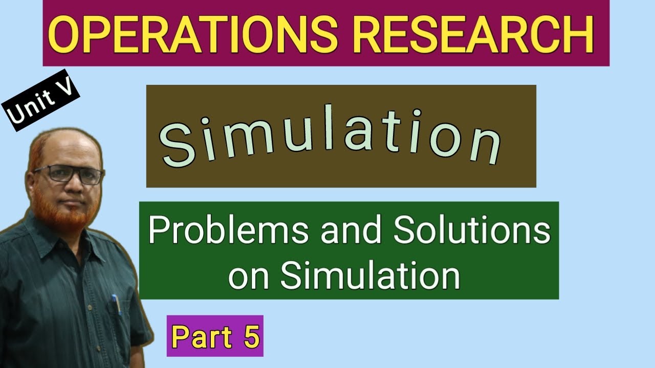 Operations Research I Simulation I Problems and Solutions I Part 5 I ...