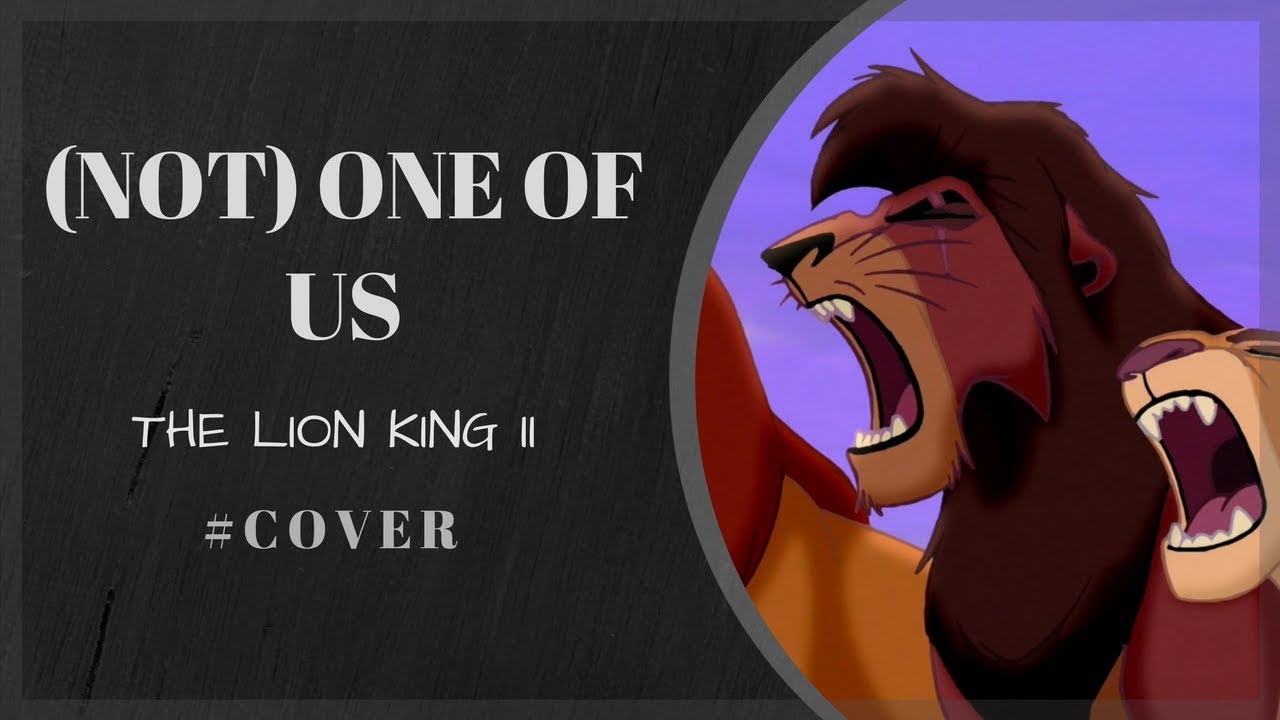 (Not) One Of Us - Lion King 2 (Cover) - YouTube