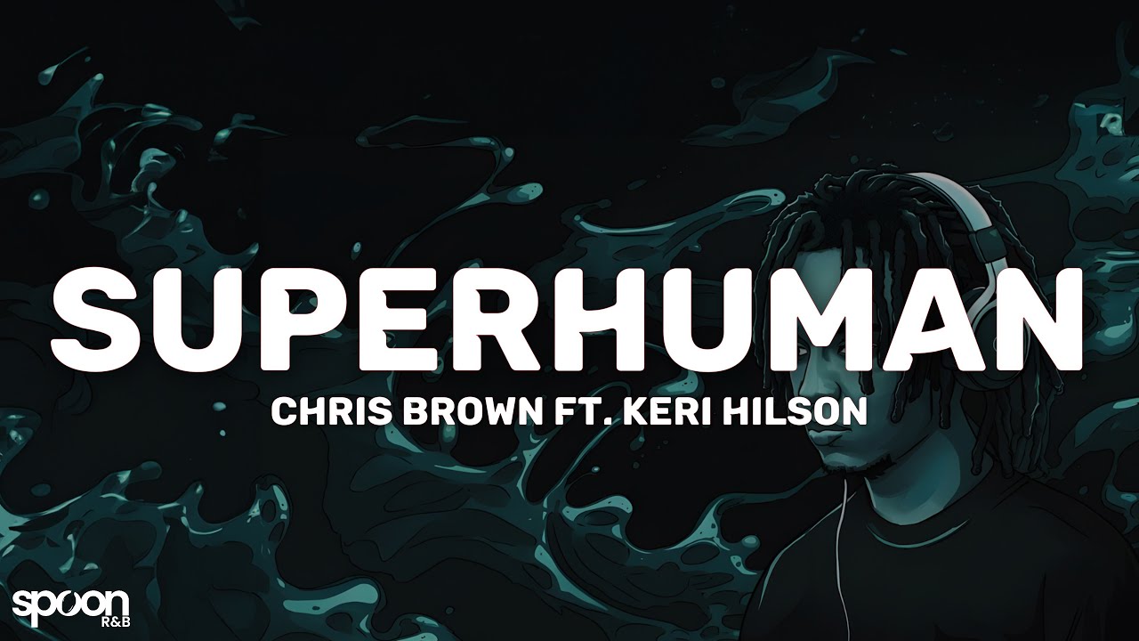 Chris Brown - Superhuman (Lyrics) ft. Keri Hilson - YouTube