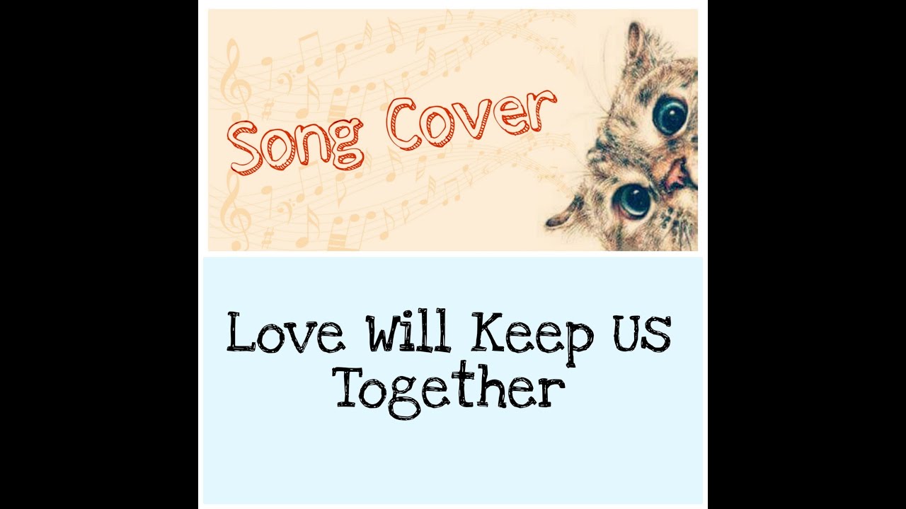 Love Will Keep Us Together (Cover) - YouTube