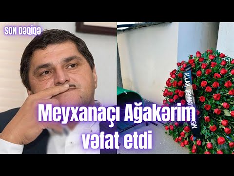 Ağır üzücü xəbər. Meyxanaçı Ağakərim vəfat etdi