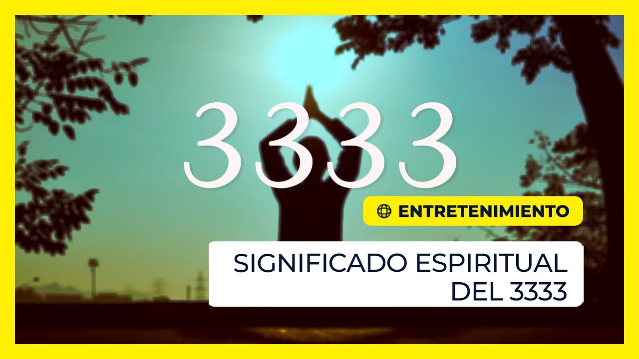 Significado espiritual del 3333 - YouTube